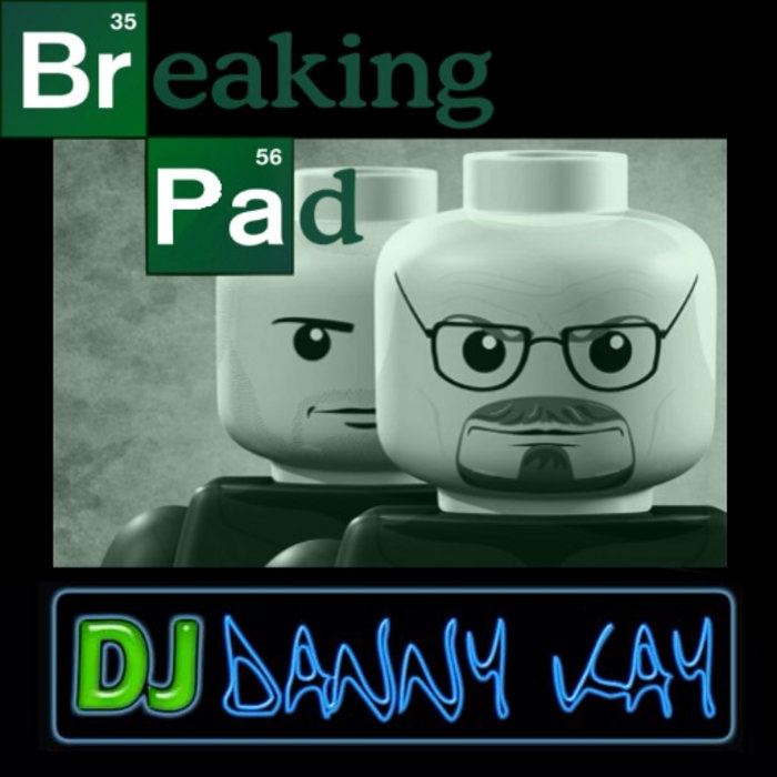 Breaking Pad | Danny Kay