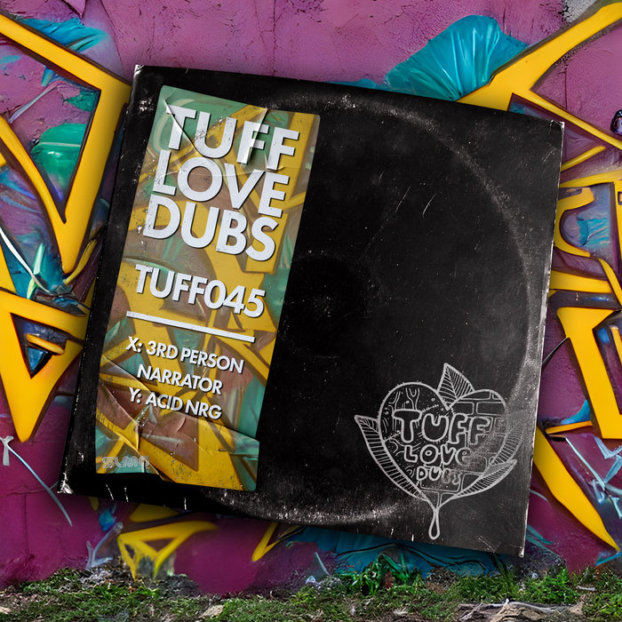 TUFF045 - 3rd Person Narrator / ACID NRG | Tuff Love Dubs | Straylight ...