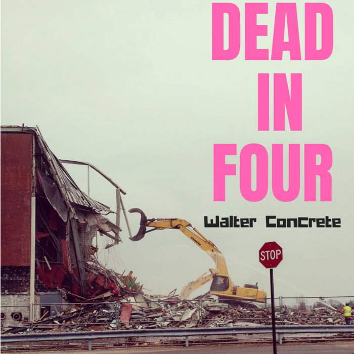 Walter Concrete | Dead in Four