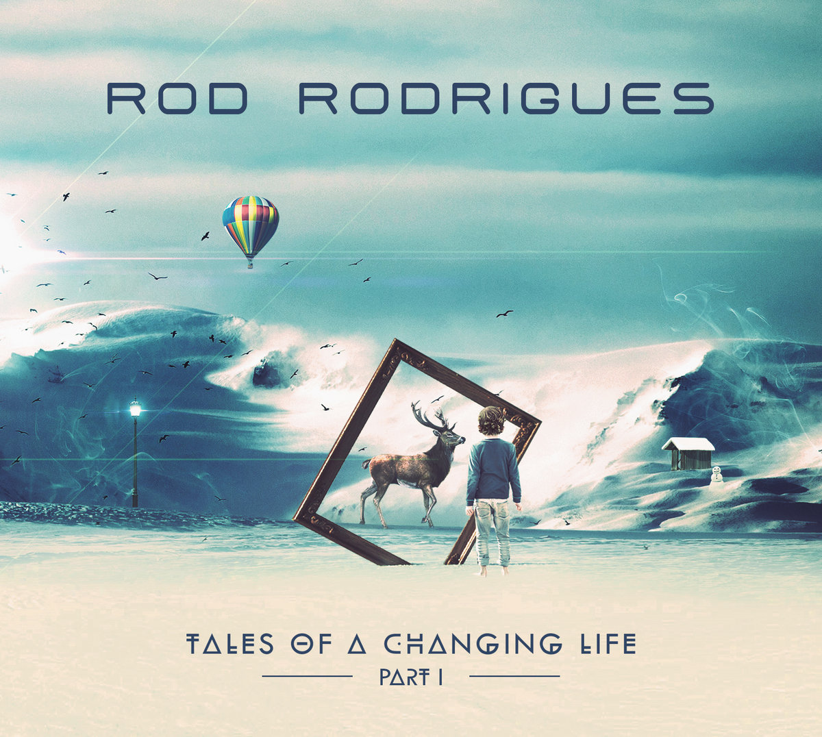 Tales of a Changing Life Part.1 | Rod Rodrigues