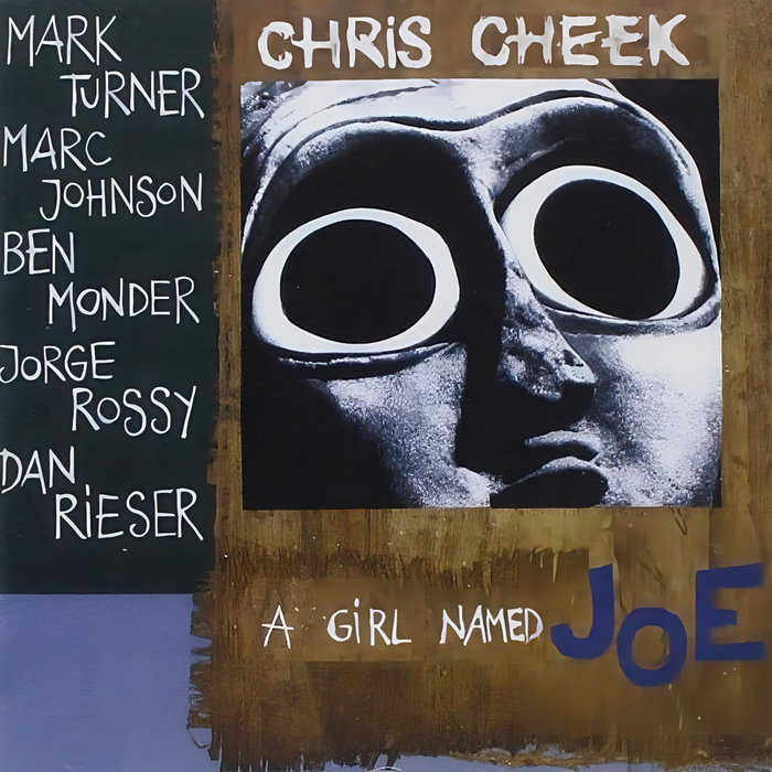 A Girl Named Joe | Chris Cheek, Mark Turner, Ben Monder, Marc Johnson ...