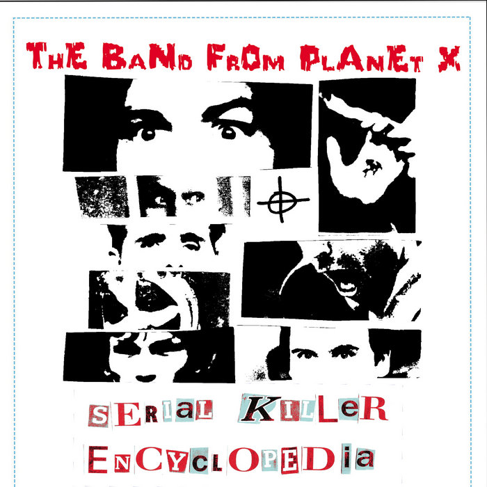 Serial Killer Encyclopedia | The Band From Planet X