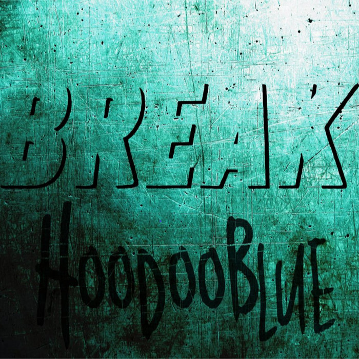 Break EP | Hoodoo Blue