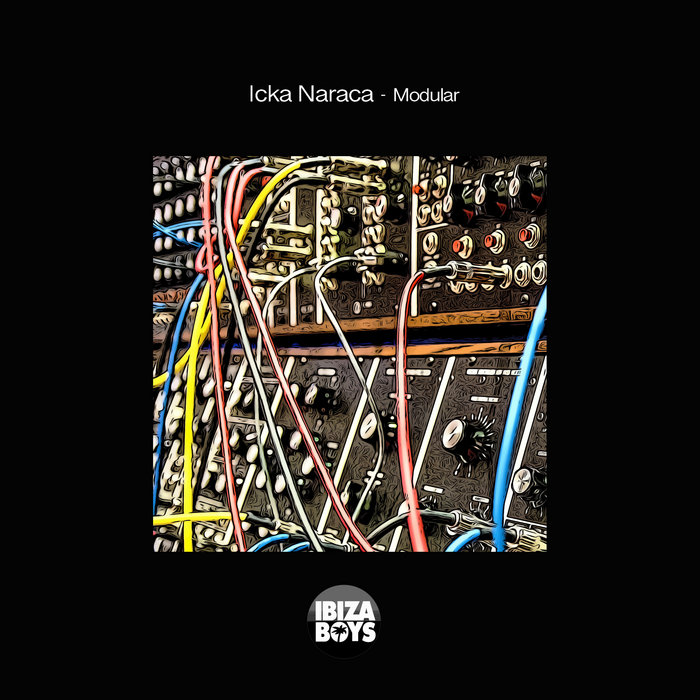 Modular | Icka Naraca | Ibiza Boys