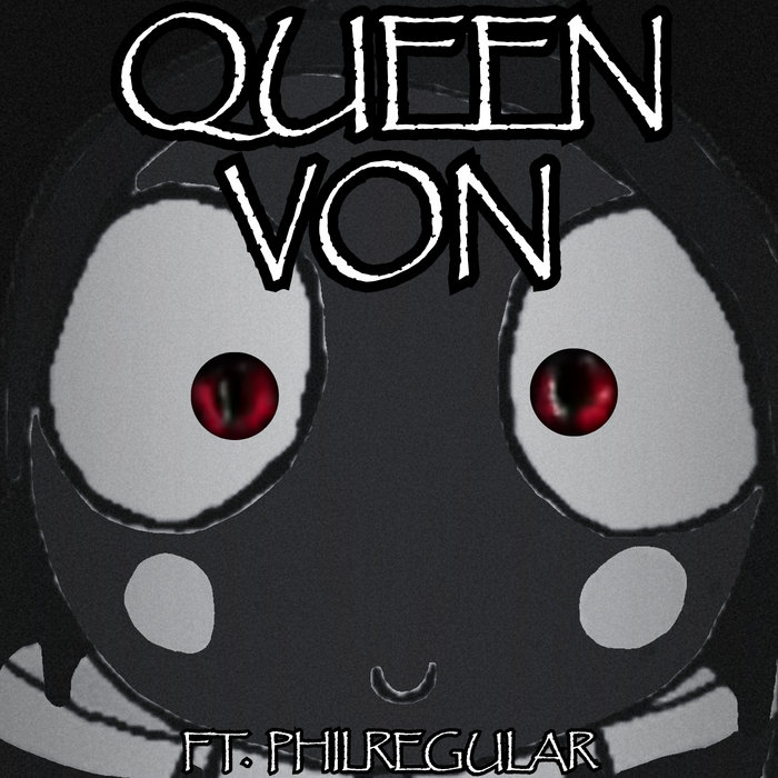 Queen Von (ft. PhilRegular) | Ballah Sarah, PhilRegular | Ballah Sarah