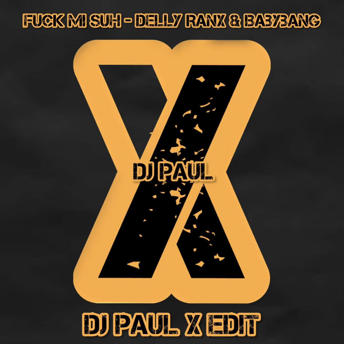 Dj Paul X Hip Hop Edit - Fuck Mi Suh - Delly Ranx Babybang | Dj Paul X
