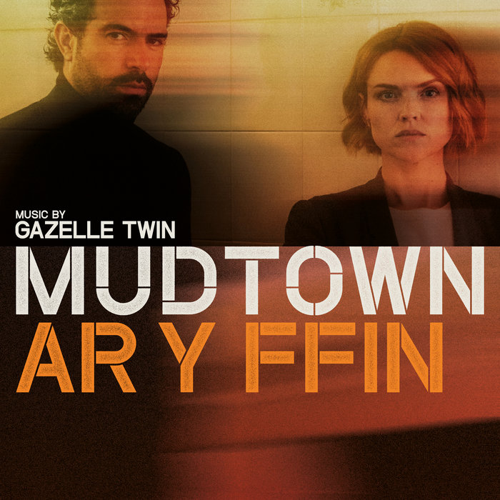 Mudtown (Ar y Ffin) [Original Score] | Gazelle Twin