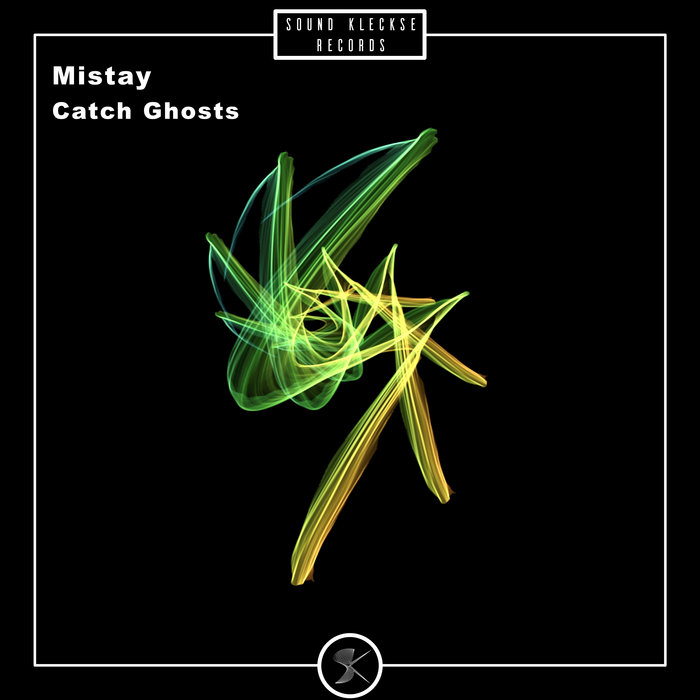 Catch Ghosts | Mistay | Sound Kleckse Records