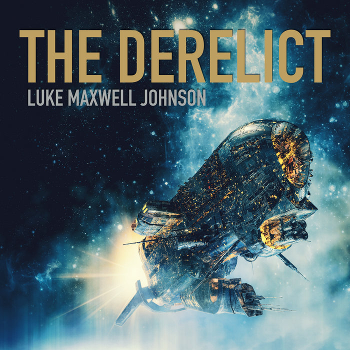 The Derelict | Luke Maxwell Johnson
