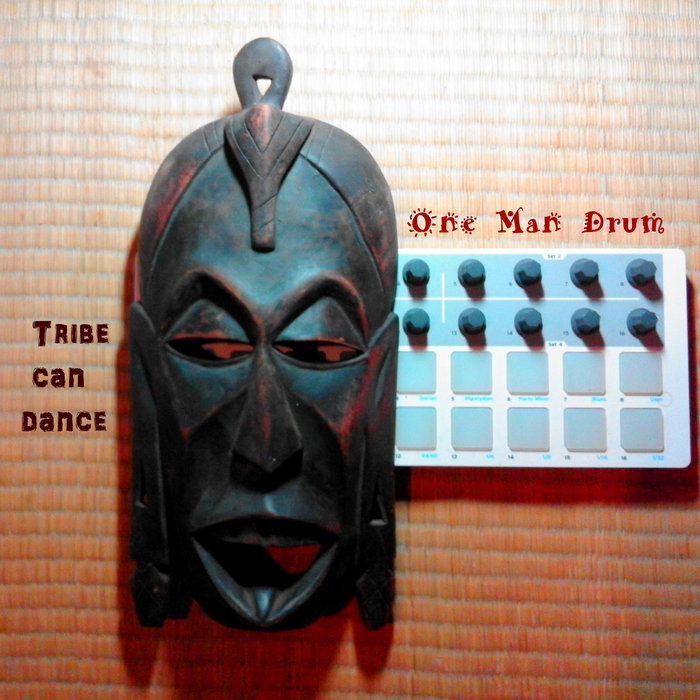 Tribe Can Dance | One Man Drum