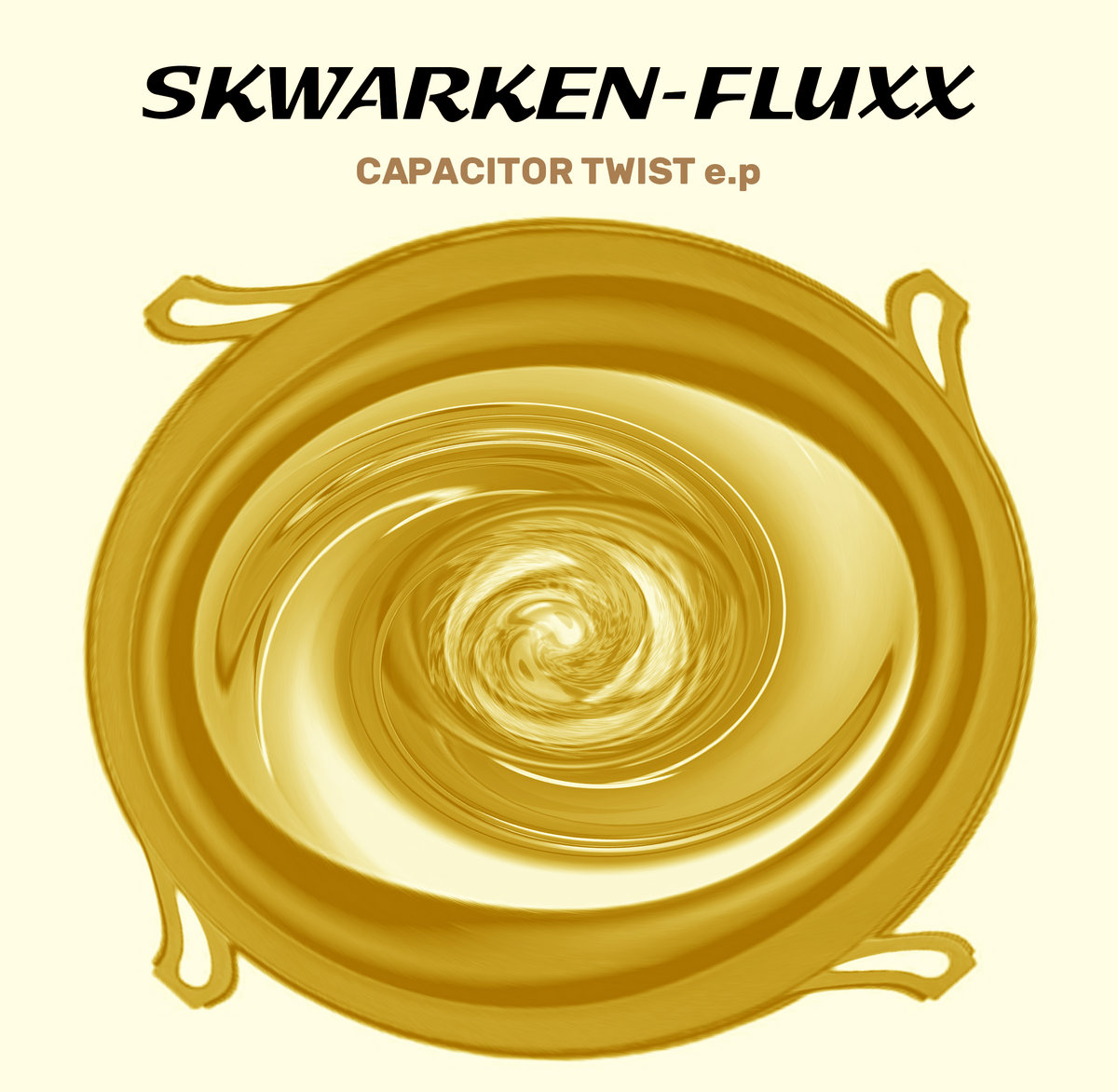 CAPACITOR TWIST e.p | Skwarken-Fluxx