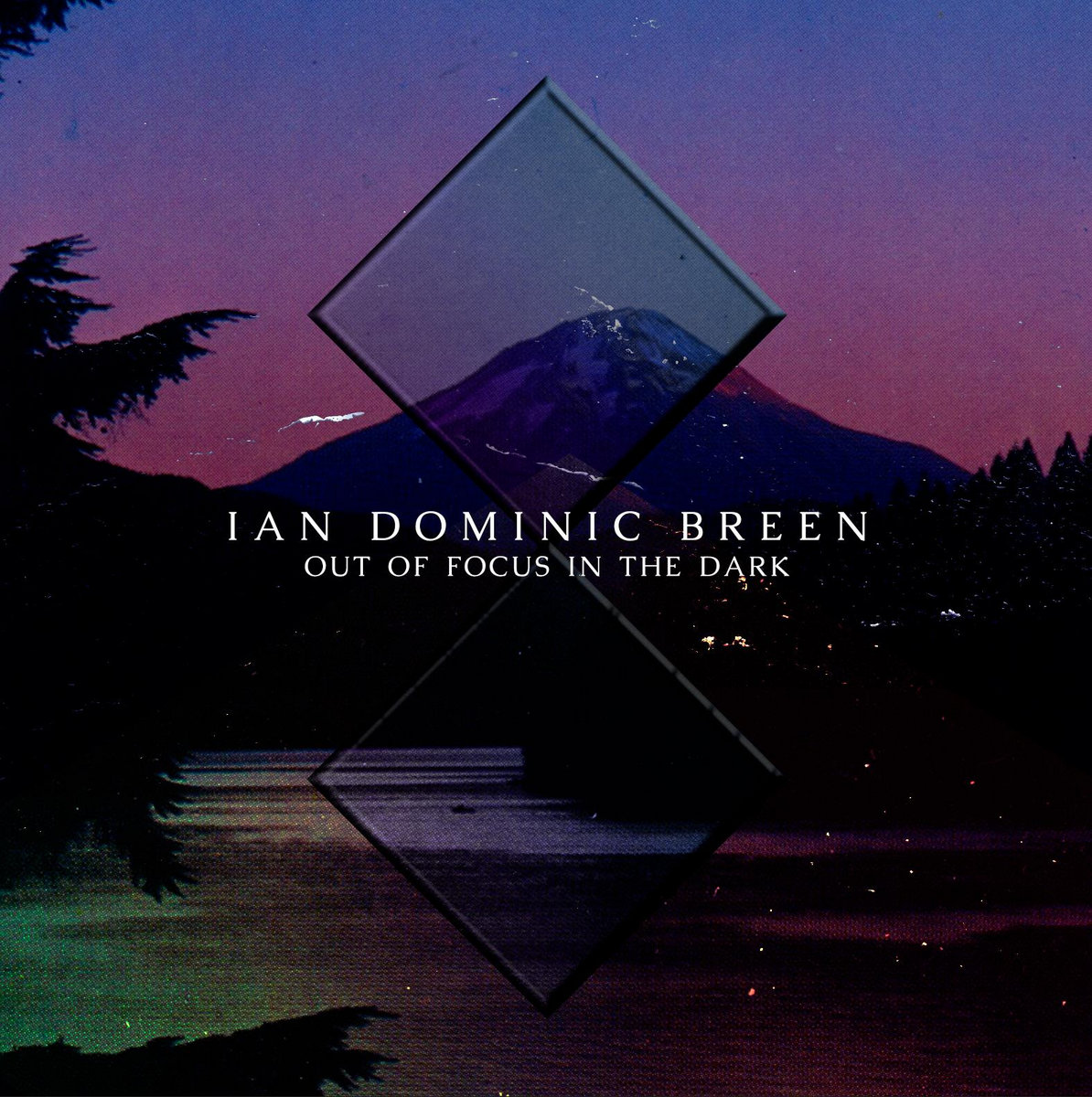 Out Of Focus In The Dark | Ian Dominic Breen