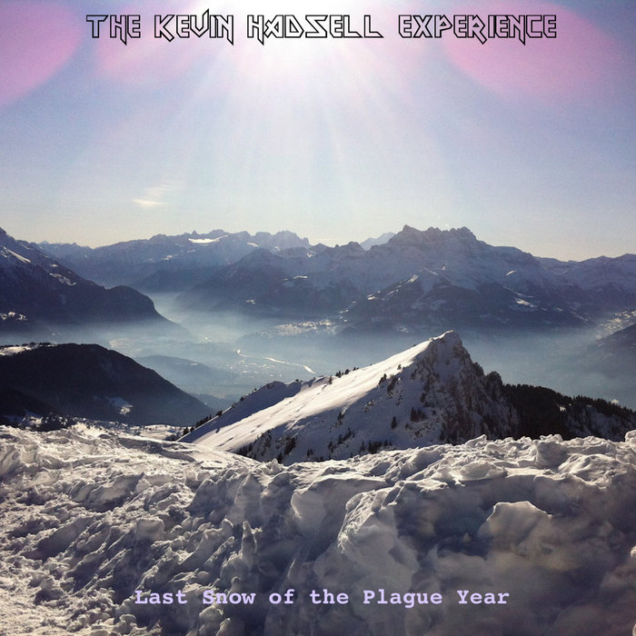 Last Snow of the Plague Year | The Kevin Hadsell Experience