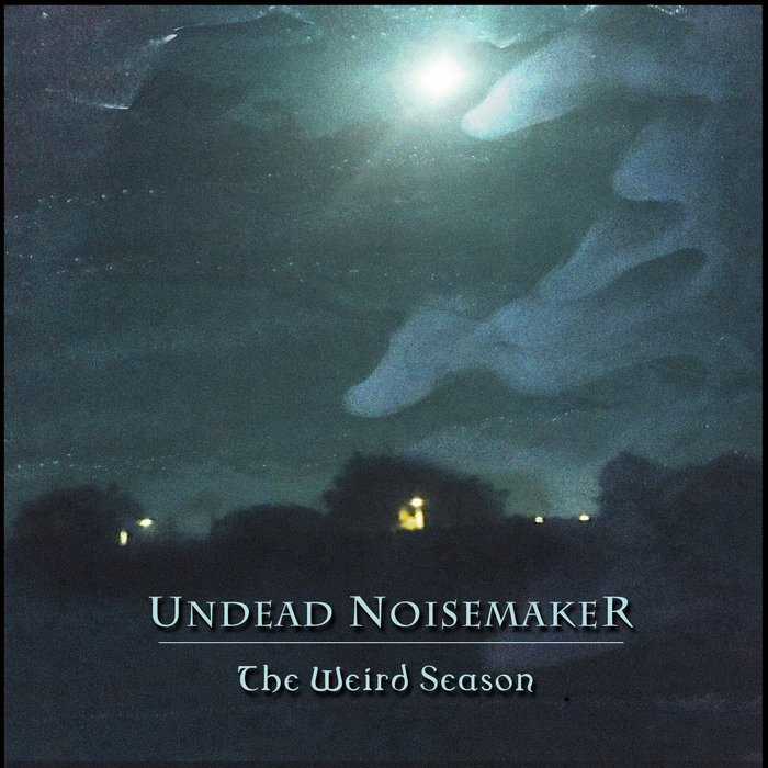 The Weird Season | Undead Noisemaker