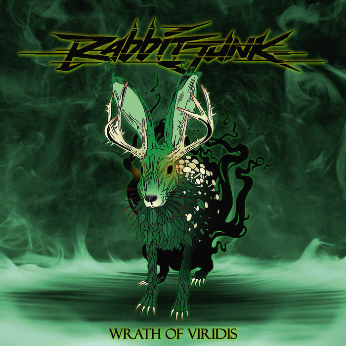 Wrath of Viridis | Rabbit Junk
