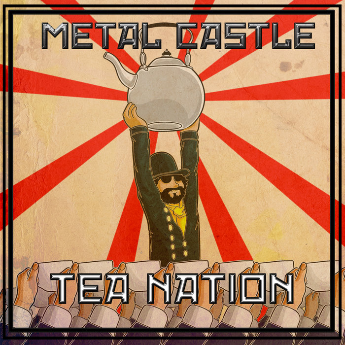 Tea Nation | METAL CaSTLe
