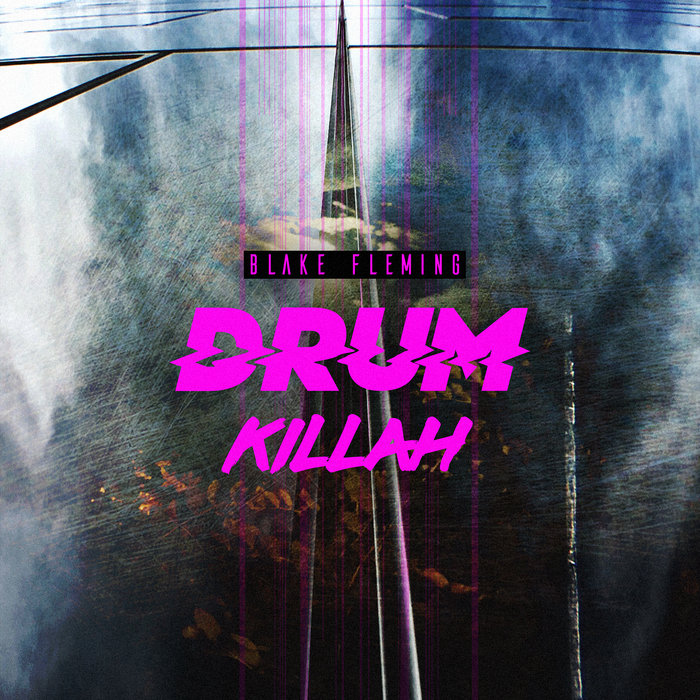 Drum Killah | Blake Fleming