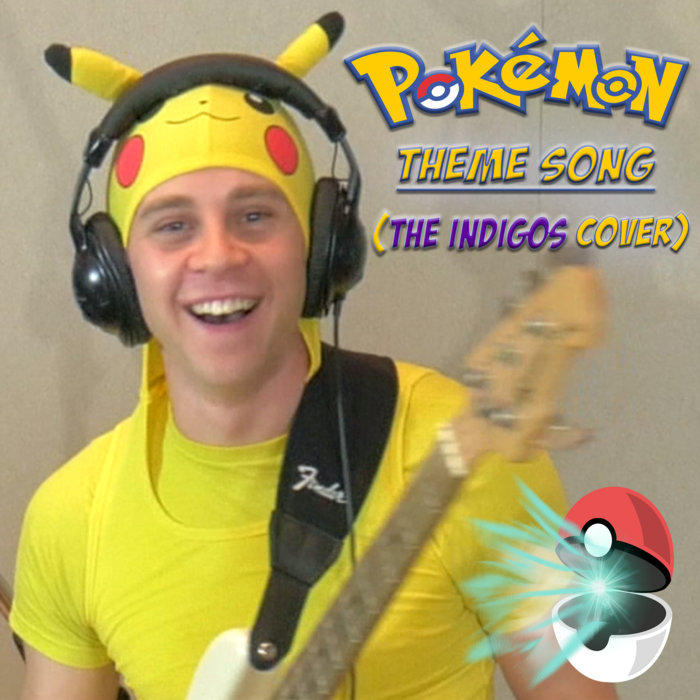Pokémon Theme Song (Cover) | The Indigos