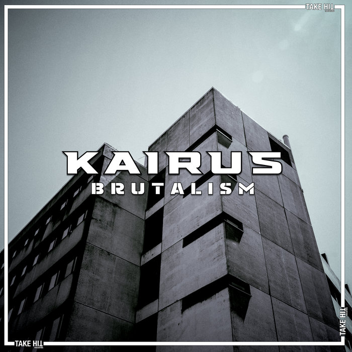 Brutalism | Kairus | Take Hit records