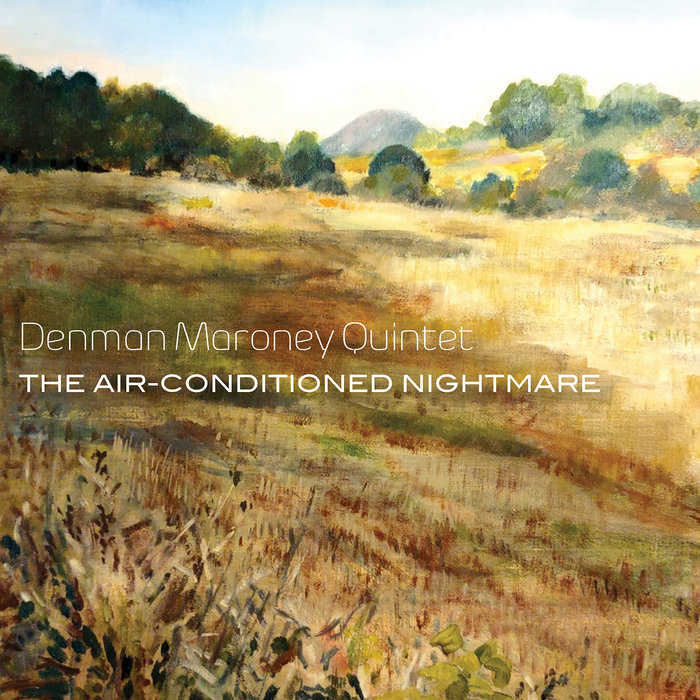 The Air-Conditioned Nightmare | Denman Maroney