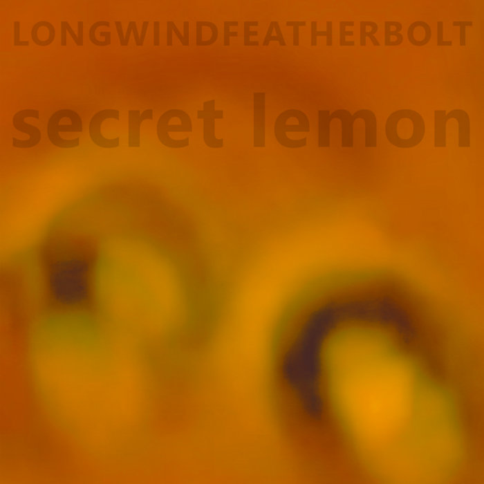 Secret Lemon | LONGWINDFEATHERBOLT | MakeWorldGooderRecordings