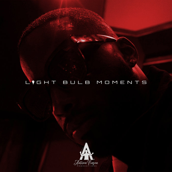 Light Bulb Moments | Antwon Vinson