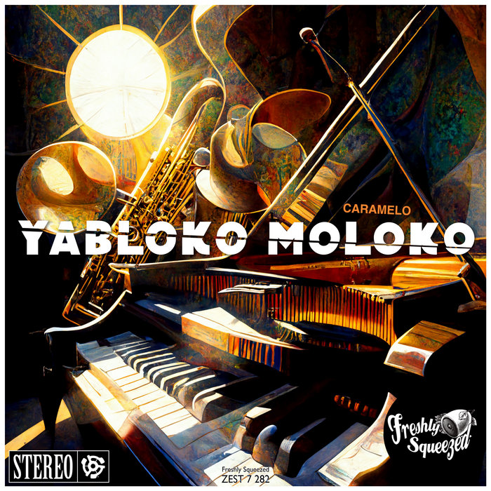 Caramelo | Yabloko Moloko | Freshly Squeezed Music