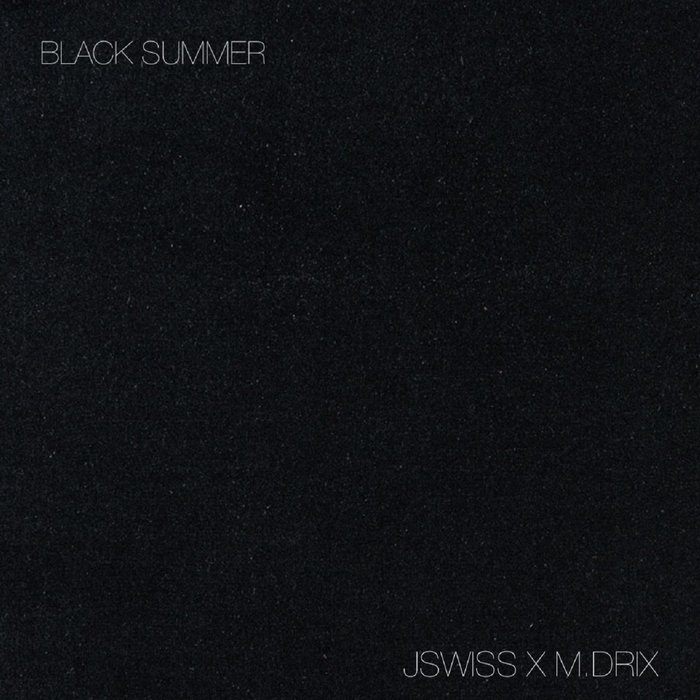 JSWISS x M.Drix - Black Summer (EP) | JSWISS & M.Drix | JSWISS