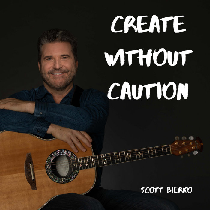 Create Without Caution | Scott Bierko