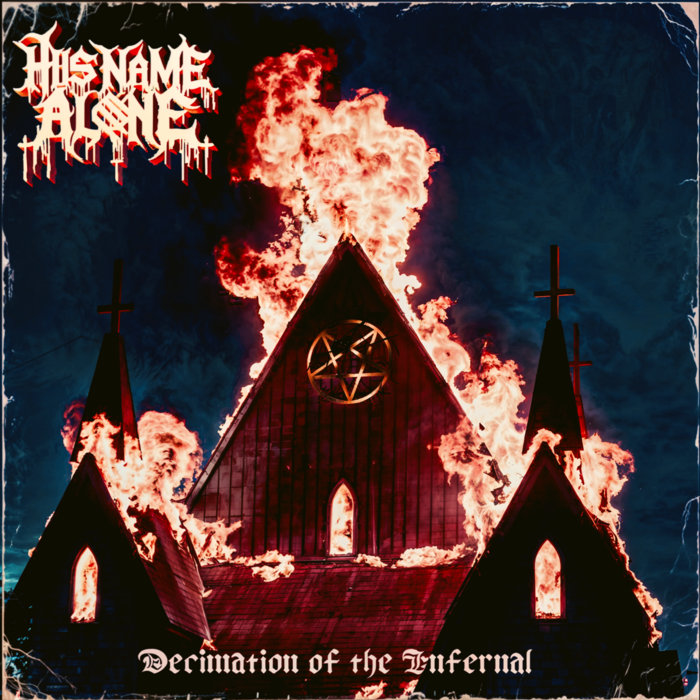 Decimation of the Infernal | His Name Alone