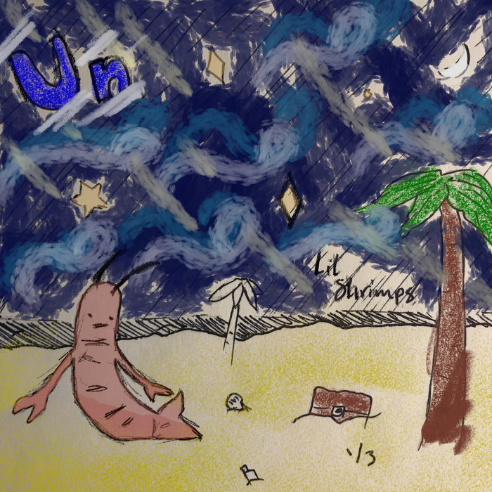 un (daily song 3) | lil shrimps