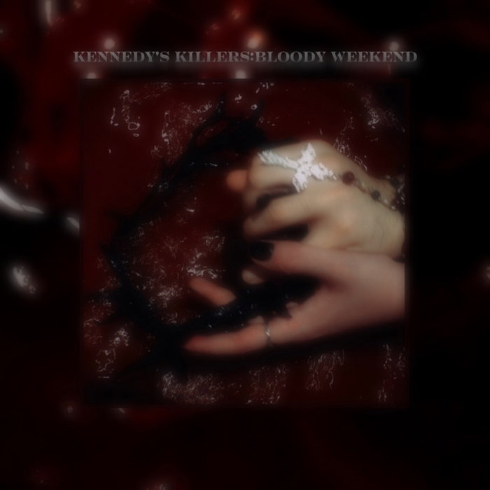 Bloody Weekend | Kennedy`s Killers | Kennedy's Killers
