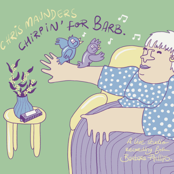 Chirpin' For Barb | Chris Maunders