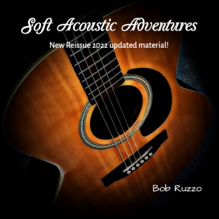 Soft Acoustic Adventures | Robert A. Ruzzo