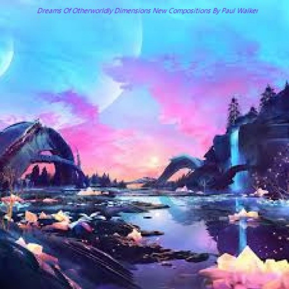 Dreams Of Otherworldly Dimensions | Paul Walker