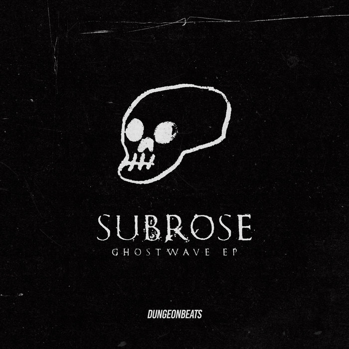 Subrose - Ghostwave EP | Subrose | Dungeon Beats