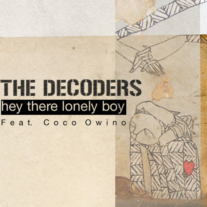 Hey There Lonely Boy feat. Coco Owino | The Decoders