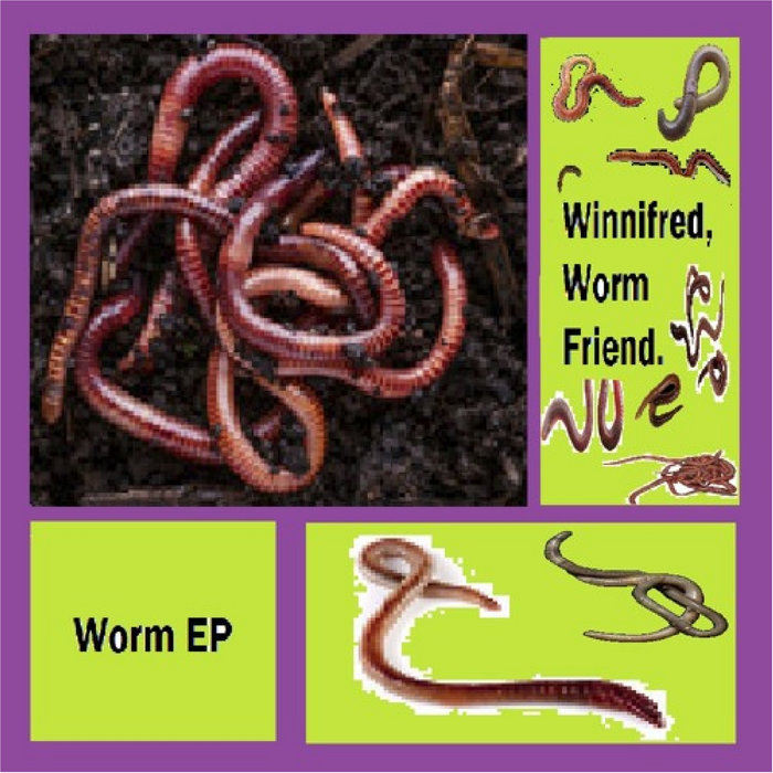 Worm EP | Winnifred, Worm Friend