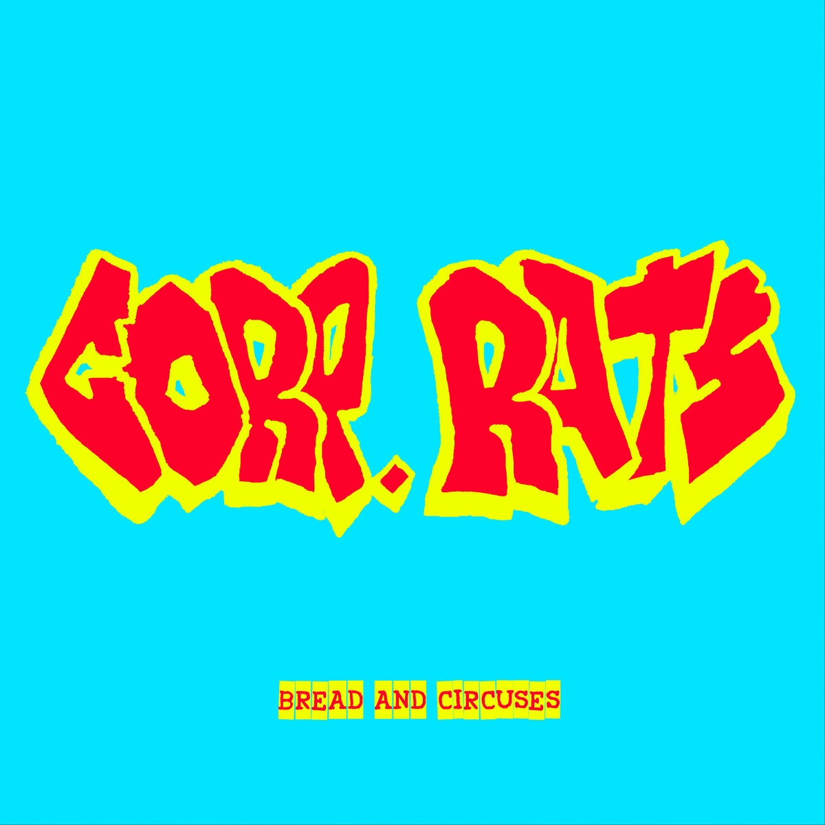 Bread and Circuses | Corp. Rats
