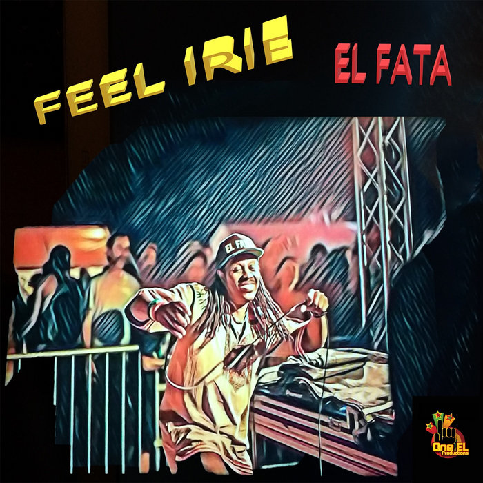 FEEL IRIE (Remixes) | EL FATA