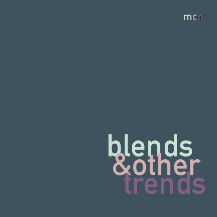 blends &other trends | MCNR