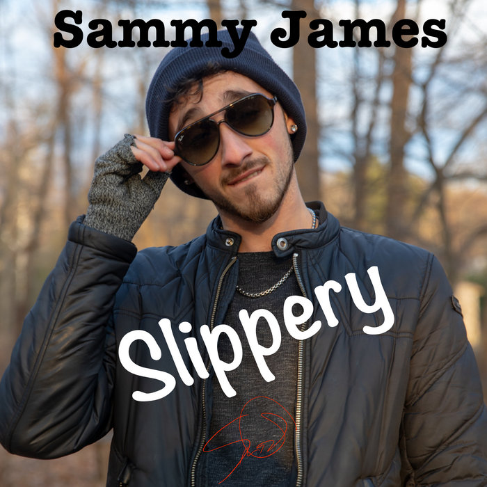 Slippery | Sammy James