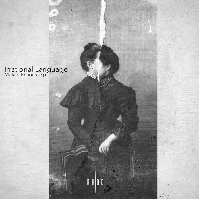 Mutant Echoes | Irrational Language