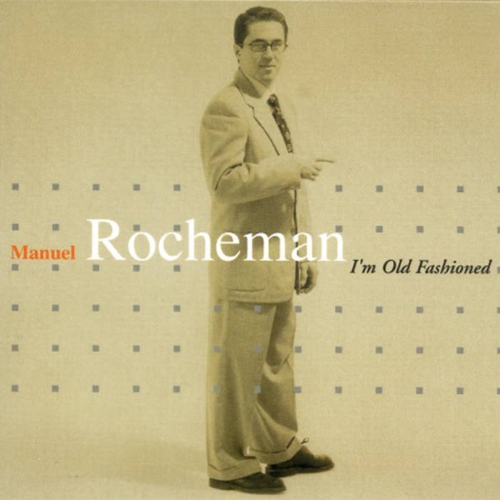 I'm Old Fashioned | Manuel Rocheman