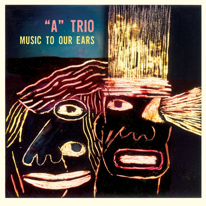 Music To Our Ears | "A" Trio | "A" TRIO