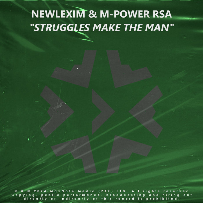 Struggles Make The Man | Newlexim & M-Power RSA | MaxNote