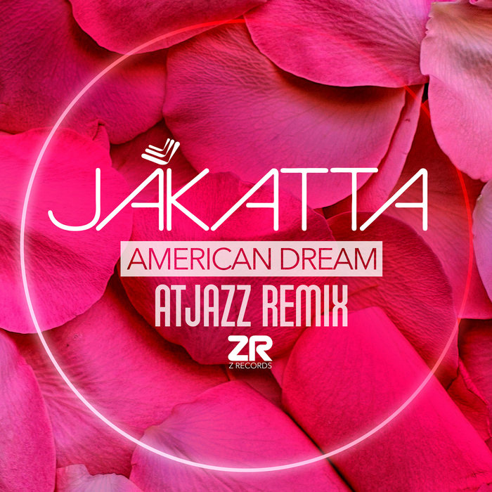 American Dream (Atjazz Extended Remix) | Jakatta | Z Records