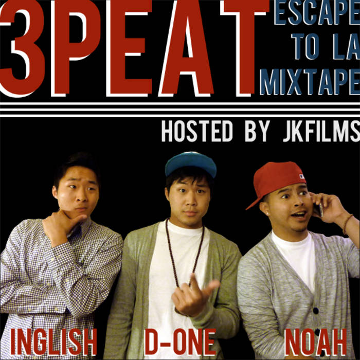 3Peat - Escape to LA Mixtape | MC D-One