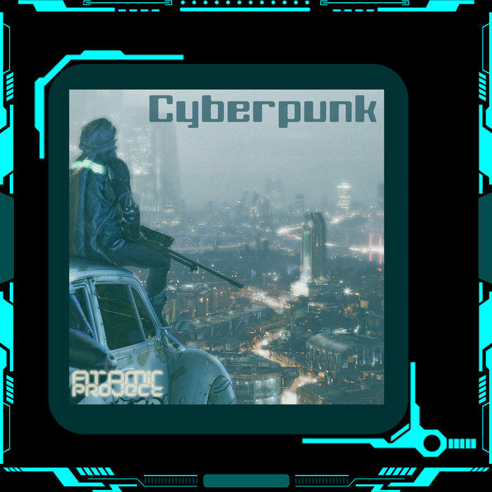 Cyberpunk | Atomic Project
