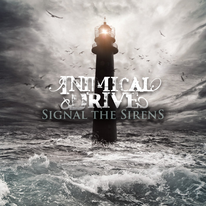 Signal the Sirens | Inimical Drive